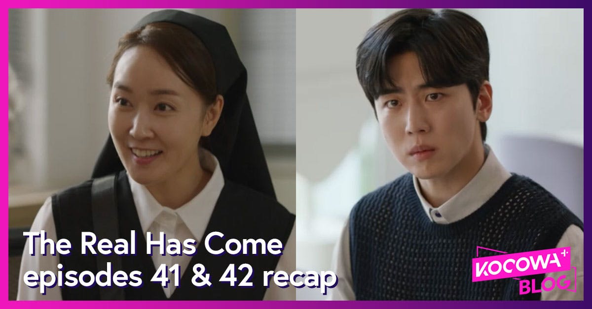 “The Real Has Come!” Episode 41 & 40 Recap