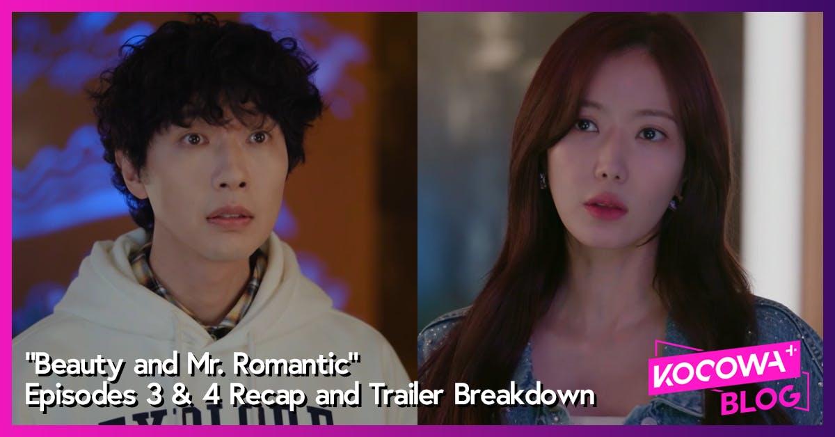 “Beauty and Mr. Romantic" Episodes 3 & 2 Recap