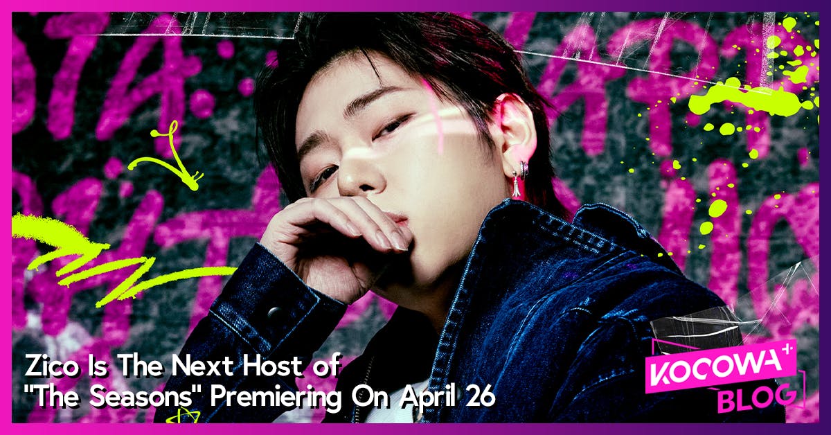 "The Seasons: Artist with ZICO" set to Premier On April 26