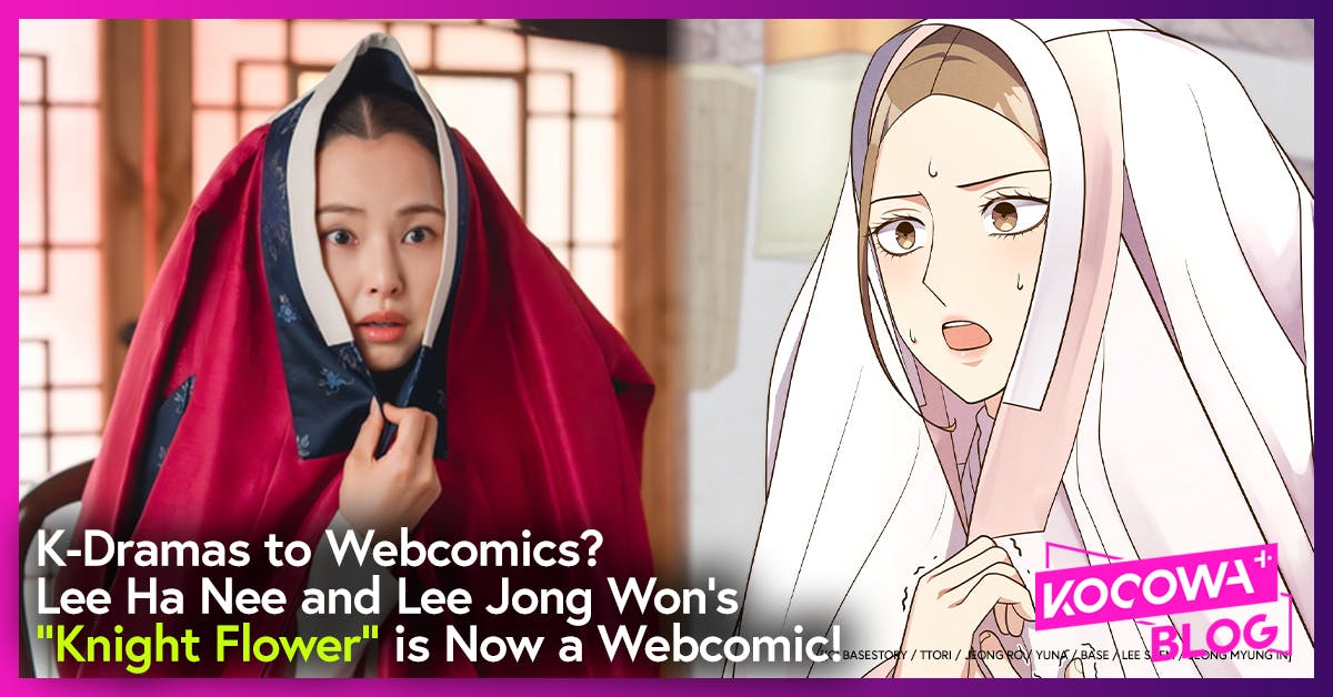 K-Dramas to Webcomics? Lee Ha Nee and Lee Jong Won’s “Knight Flower” Is ...