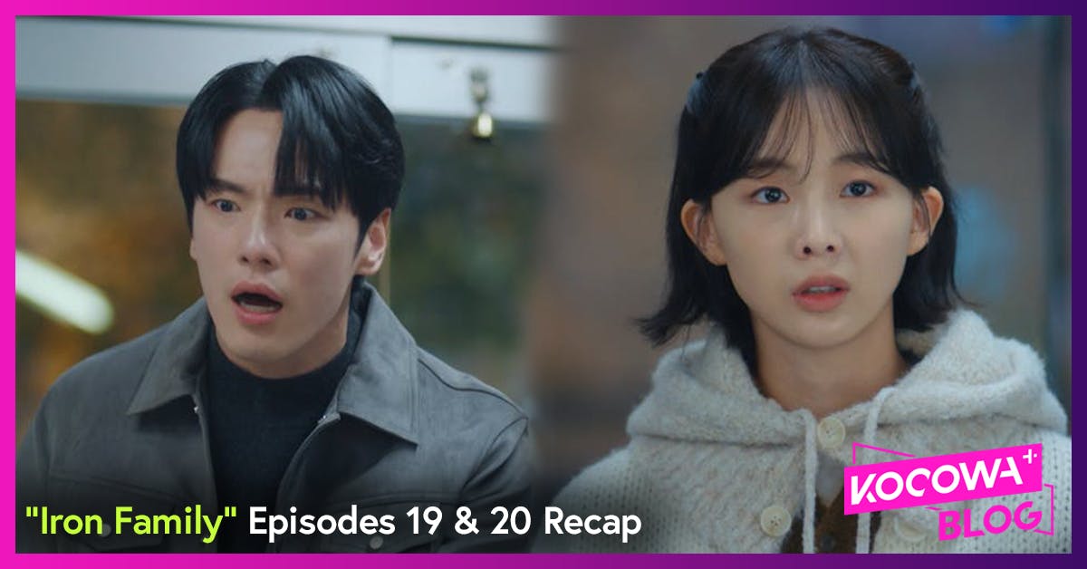 “Iron Family” Episodes 19 & 20 Recap | KOCOWA+