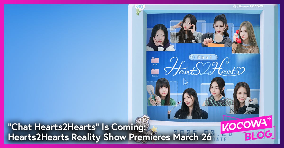 “Chat Hearts2Hearts” Is Coming: Hearts2Hearts Reality Show Premieres ...