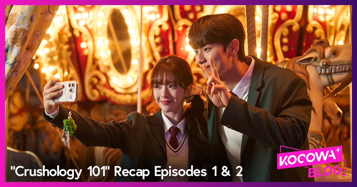 “Crushology 101” Recap – Everything That Happened in Ep. 1 & 2
