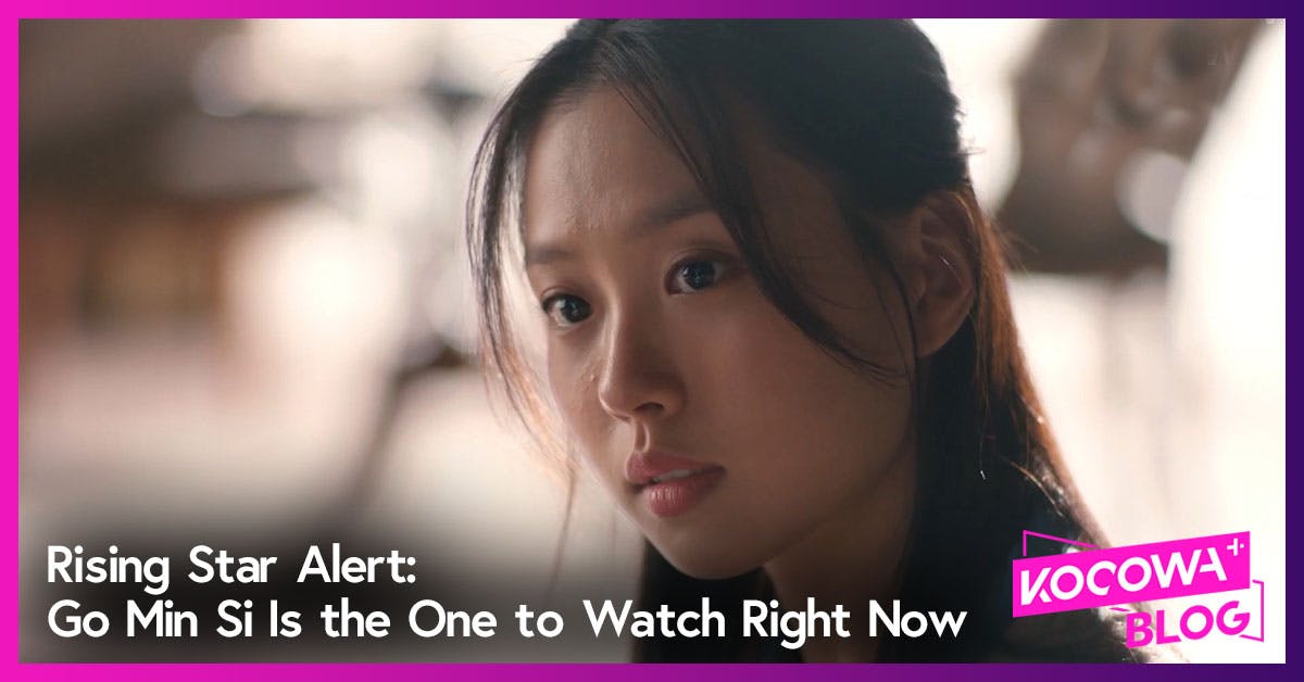 Rising Star Alert: Go Min Si Is the One to Watch Right Now