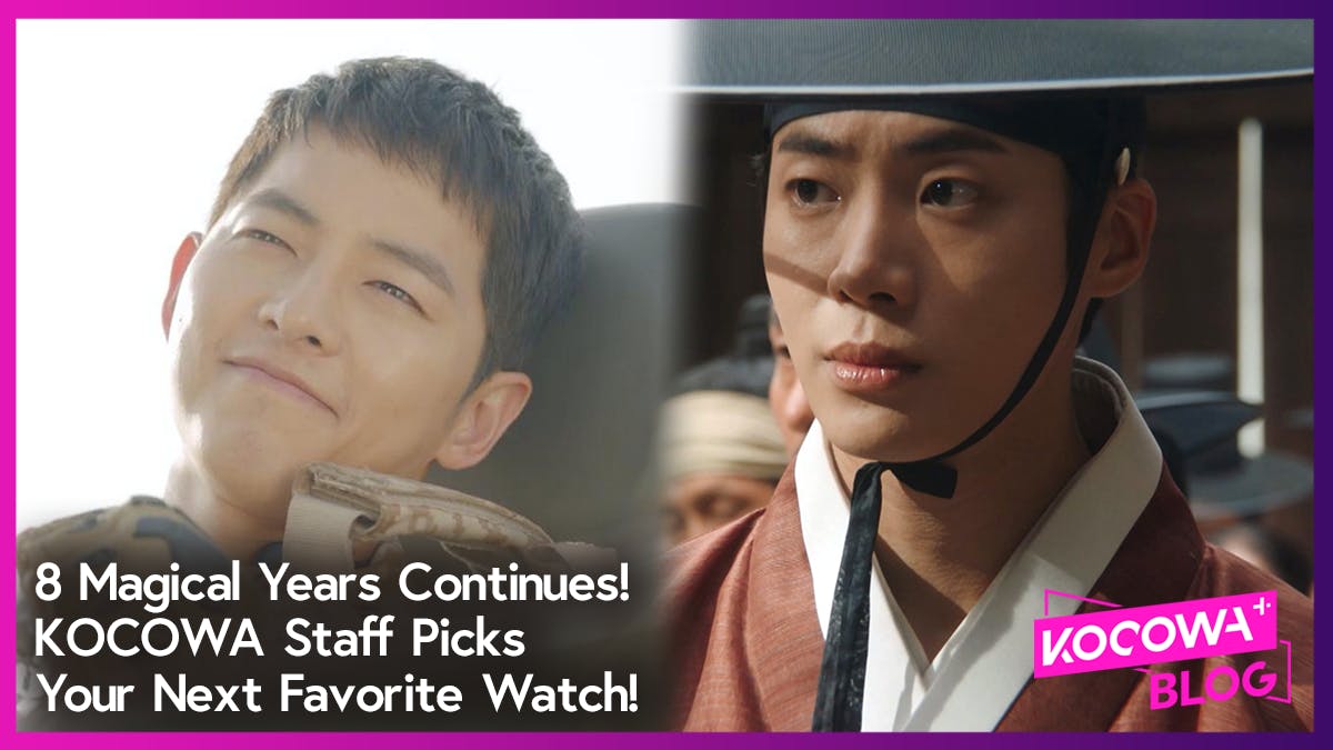 8 Magical Years Continues! KOCOWA Staff Picks Your Next Favorite Watch ...