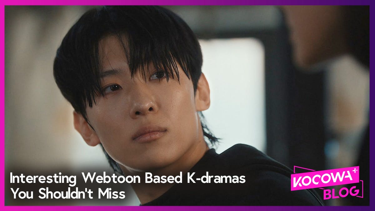Interesting Webtoon Based K-Dramas You Shouldn’t Miss